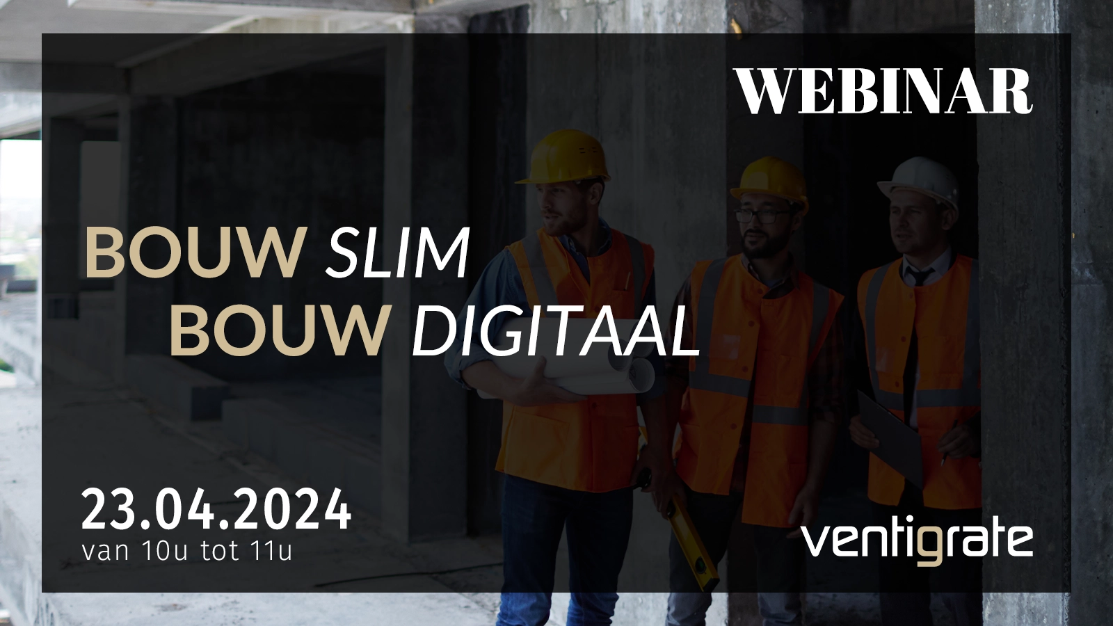 Bouw Slim, Bouw Digitaal | Ventigrate